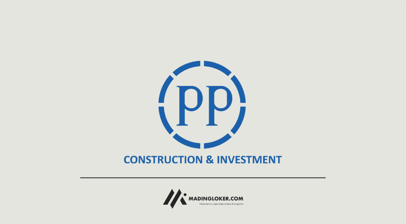 Lowongan Kerja PT PP (Persero) Tbk