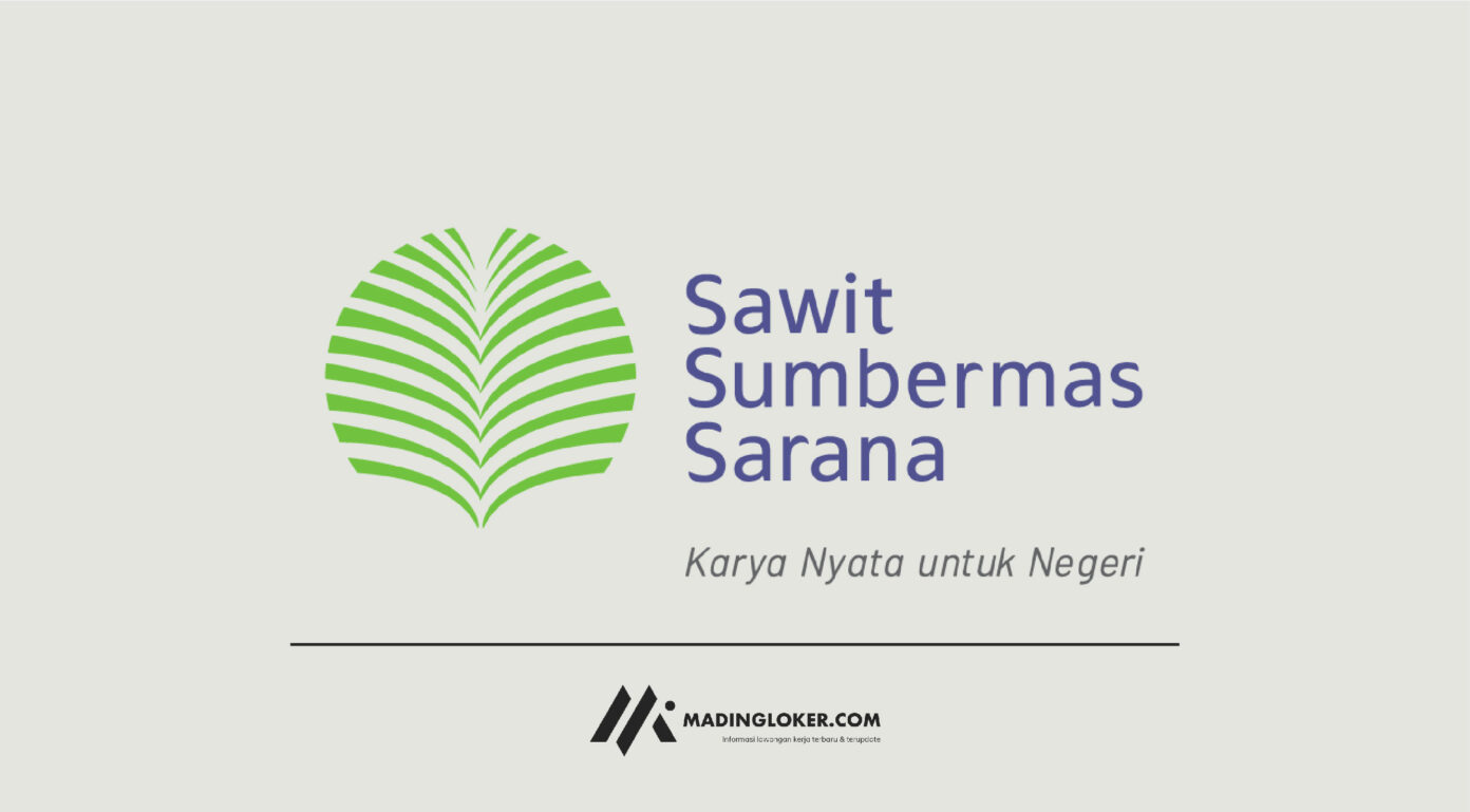 Lowongan Kerja PT Sawit Sumbermas Sarana Tbk - Madingloker