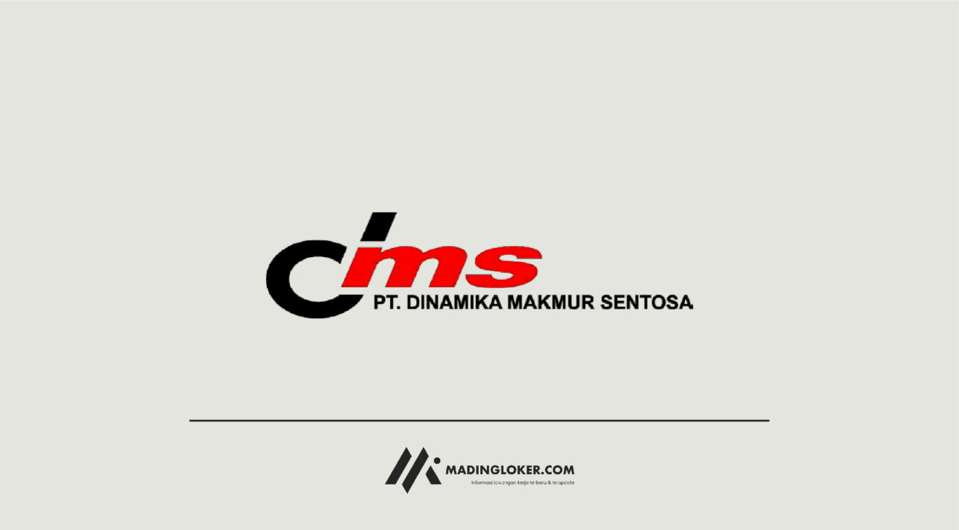 PT Dinamika Makmur Sentosa - Madingloker