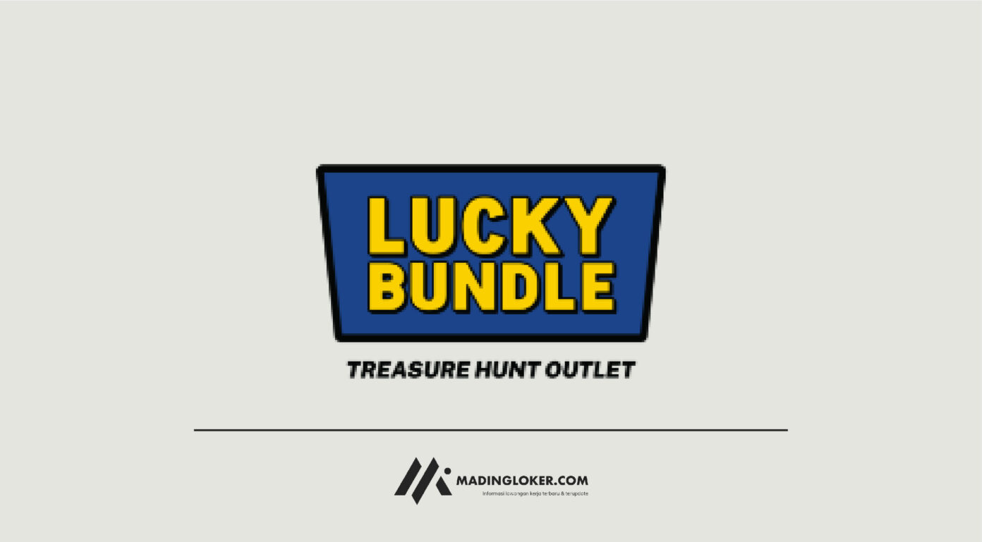 Lowongan Kerja PT Kunci Makmur Dagang (Lucky Bundle) - Madingloker